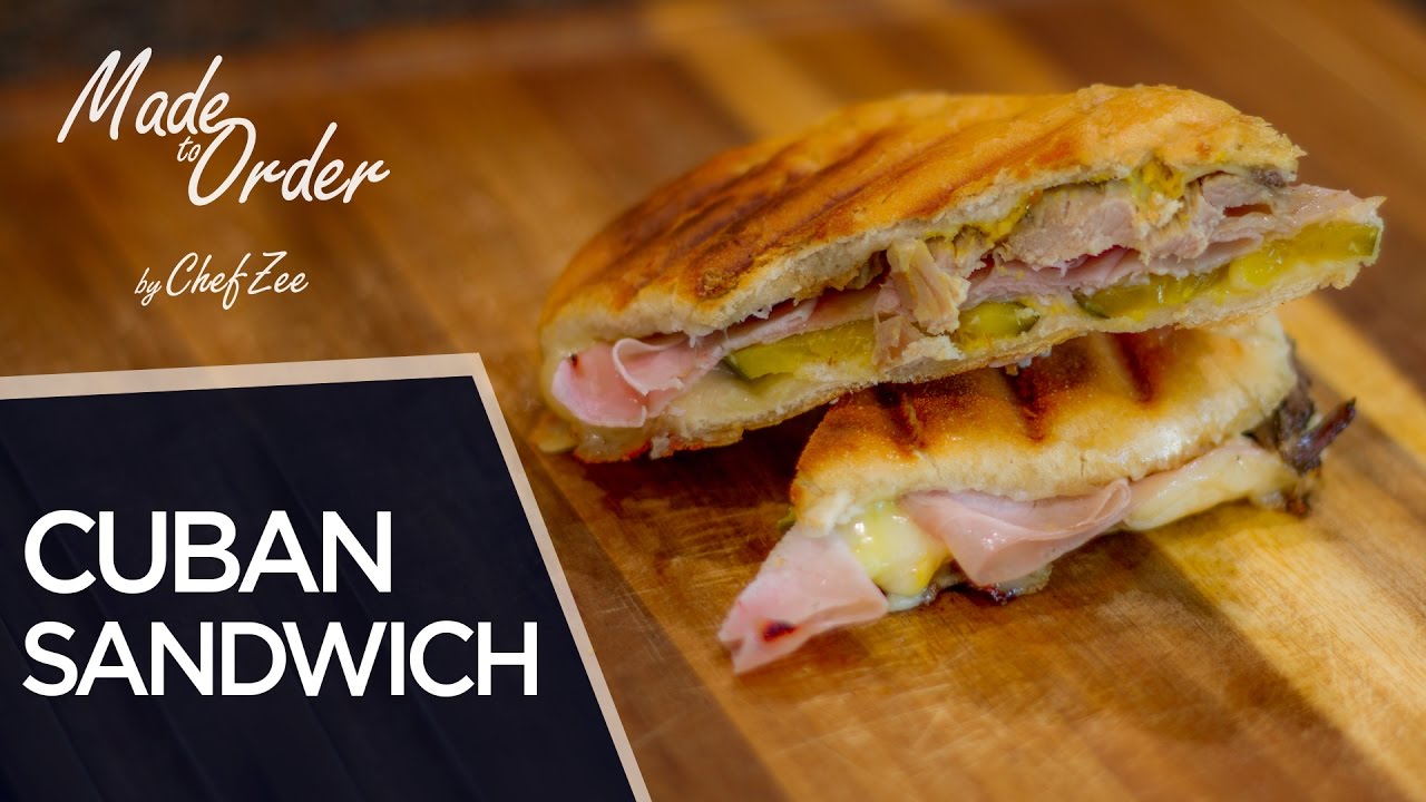 How to Make a Cuban Sandwich | Easy Recipes | Made To Order | Chef Zee ...