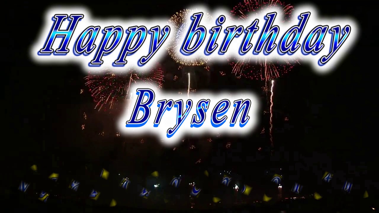 Happy birthday Brysen - YouTube