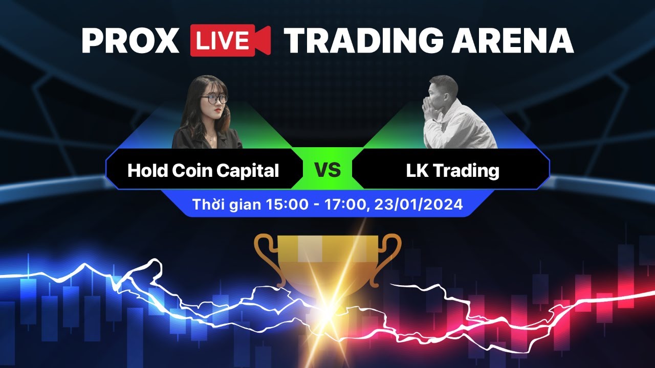 🔴 [LIVE] Vòng bảng B #4: LK Trading x Hold Coin Capital | PROX LIVE ...