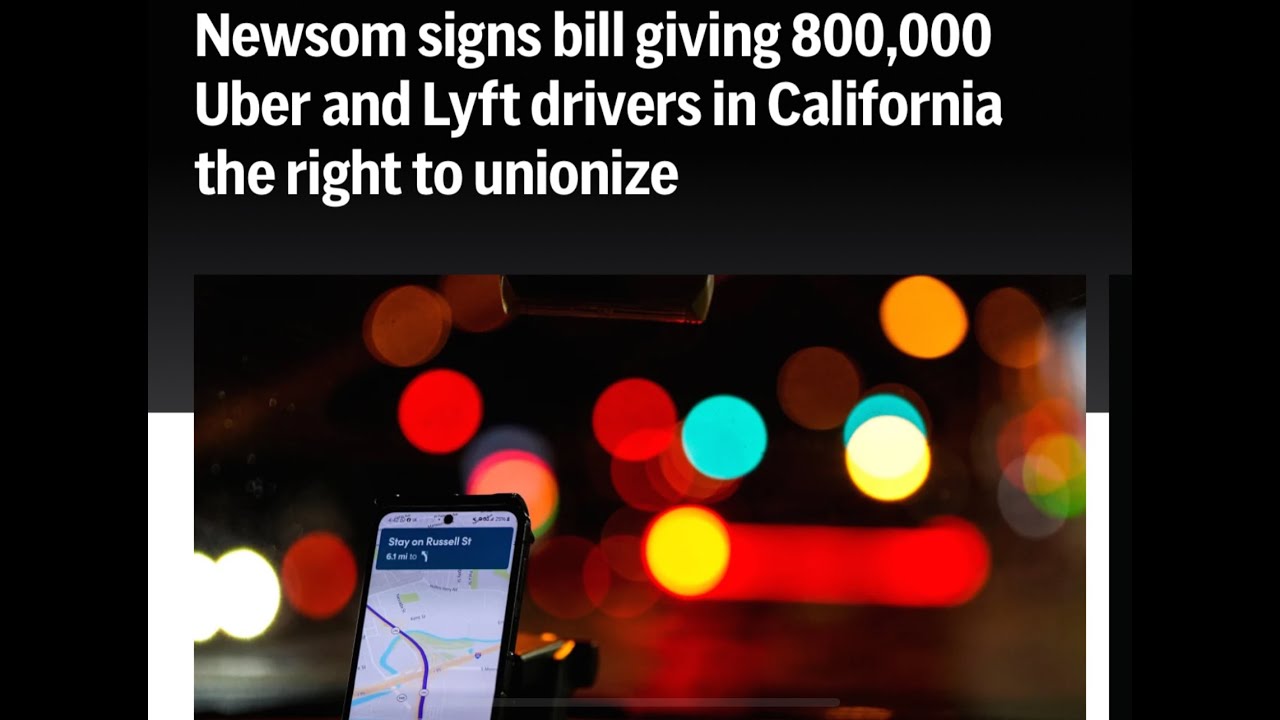 GOVERNOR NEWSOM SIGNS BILL giving 800,000 Uber and Lyft drivers in ...