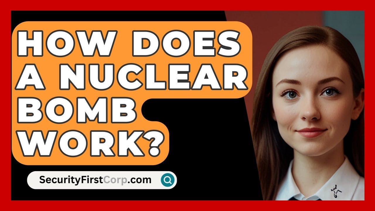 How Does A Nuclear Bomb Work? - SecurityFirstCorp.com - YouTube