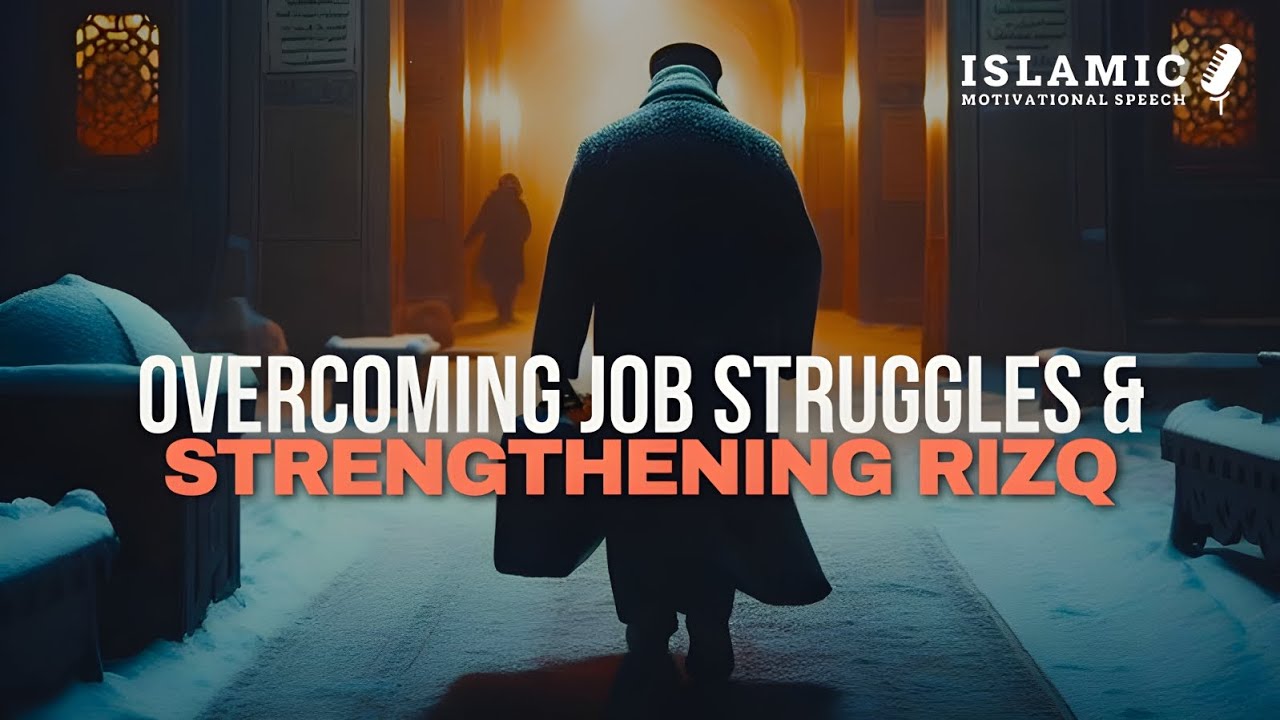 Overcoming Job Struggles & Strengthening Rizq: Tips for Success - Assim ...