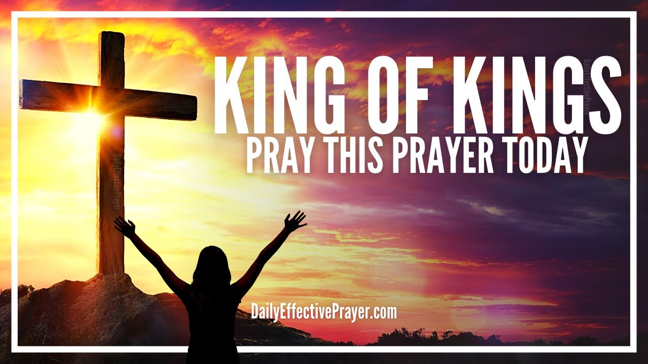 Prayer To Thank God That Jesus Christ Is The King Of Kings | Prayer Of ...