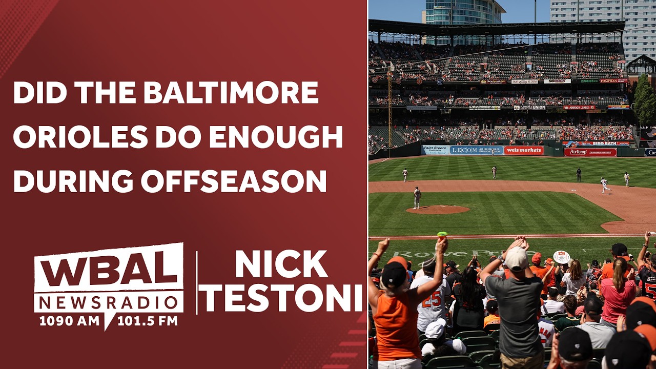 Sportsline with Nick Testoni: Did Orioles do enough during the ...