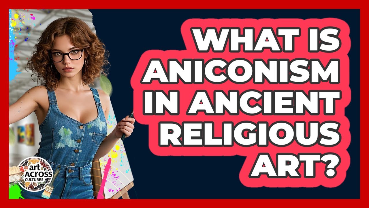 What Is Aniconism In Ancient Religious Art? - Art Across Cultures - YouTube