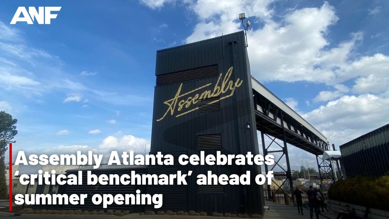 Assembly Atlanta celebrates ‘critical benchmark’ ahead of summer ...