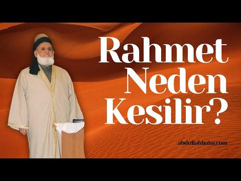 Rahmet Neden Kesilir?  | Abdullah Baba (ks) Hz.leri