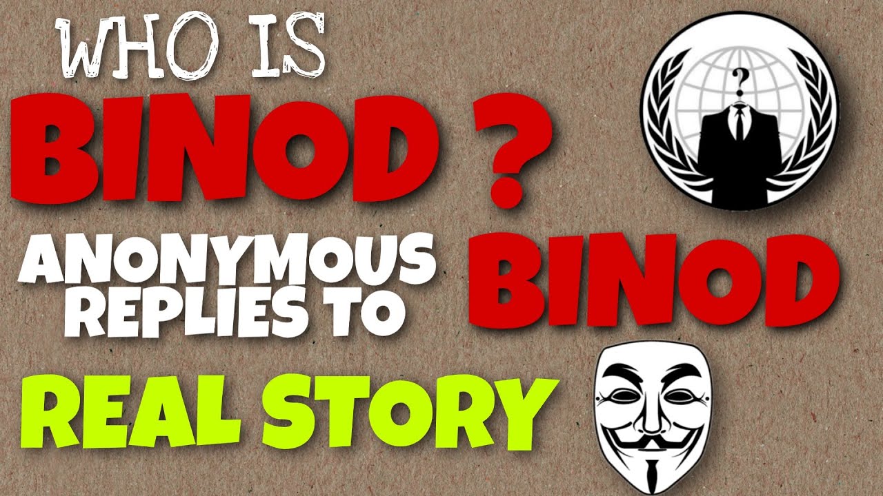 WHO IS BINOD? | REAL STORY OF BINOD | TEAM ANONYMOUS REACTS TO BINOD ...