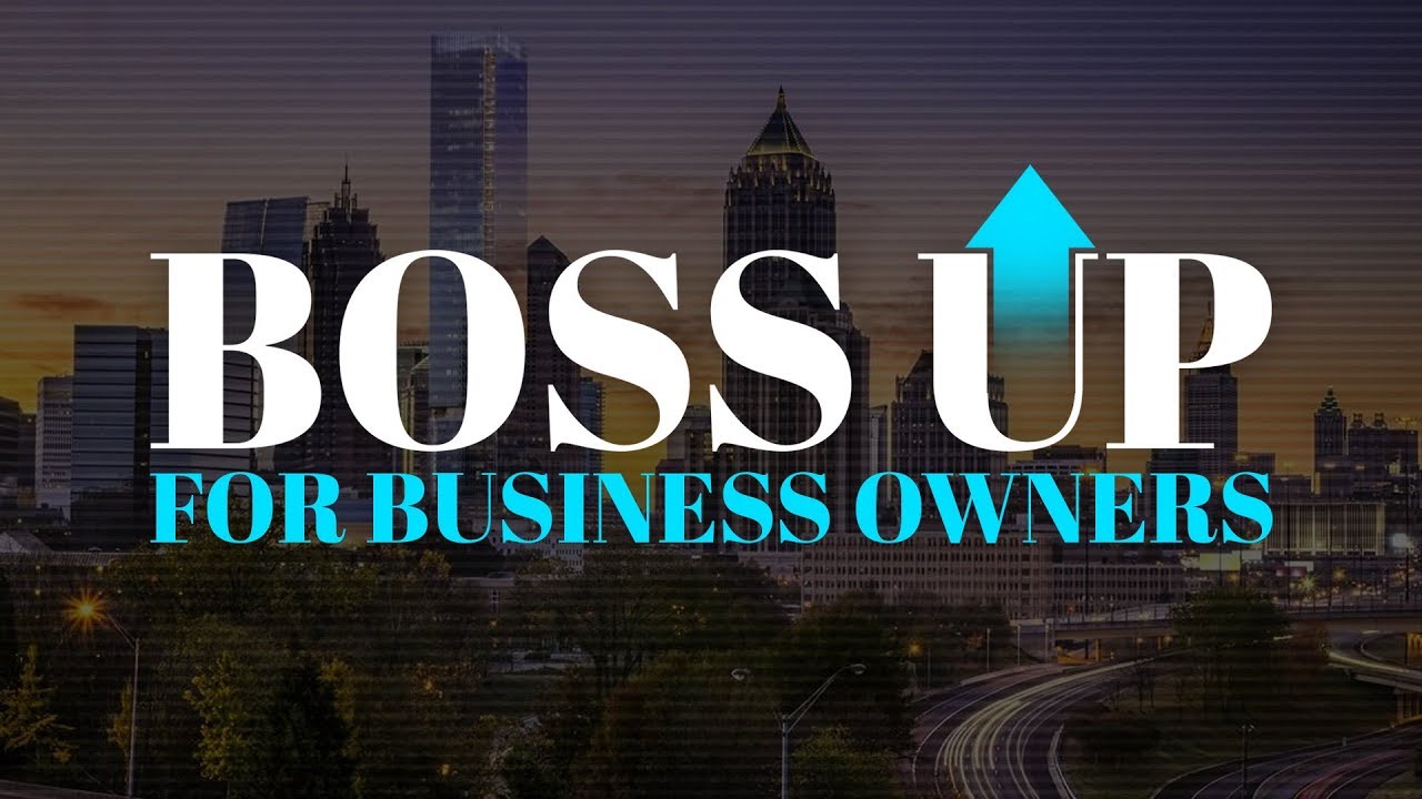 Boss Up for Business Owners (Episode 5) - YouTube