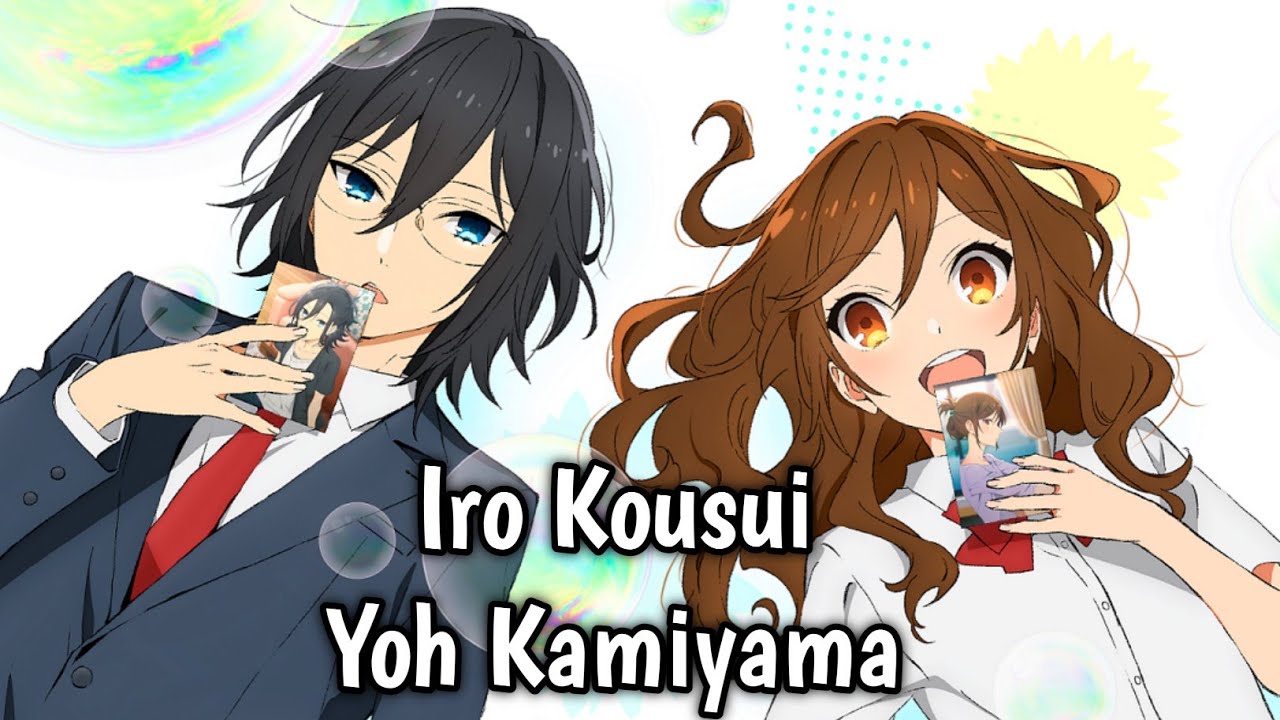Horimiya Opening Full Lyrics Romaji - 『Iro Kousui』by Yoh Kamiyama - YouTube