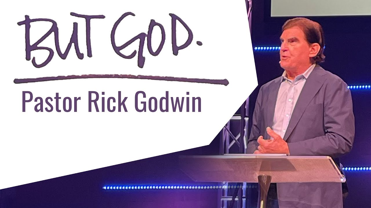 But God - Pastor Rick Godwin - YouTube
