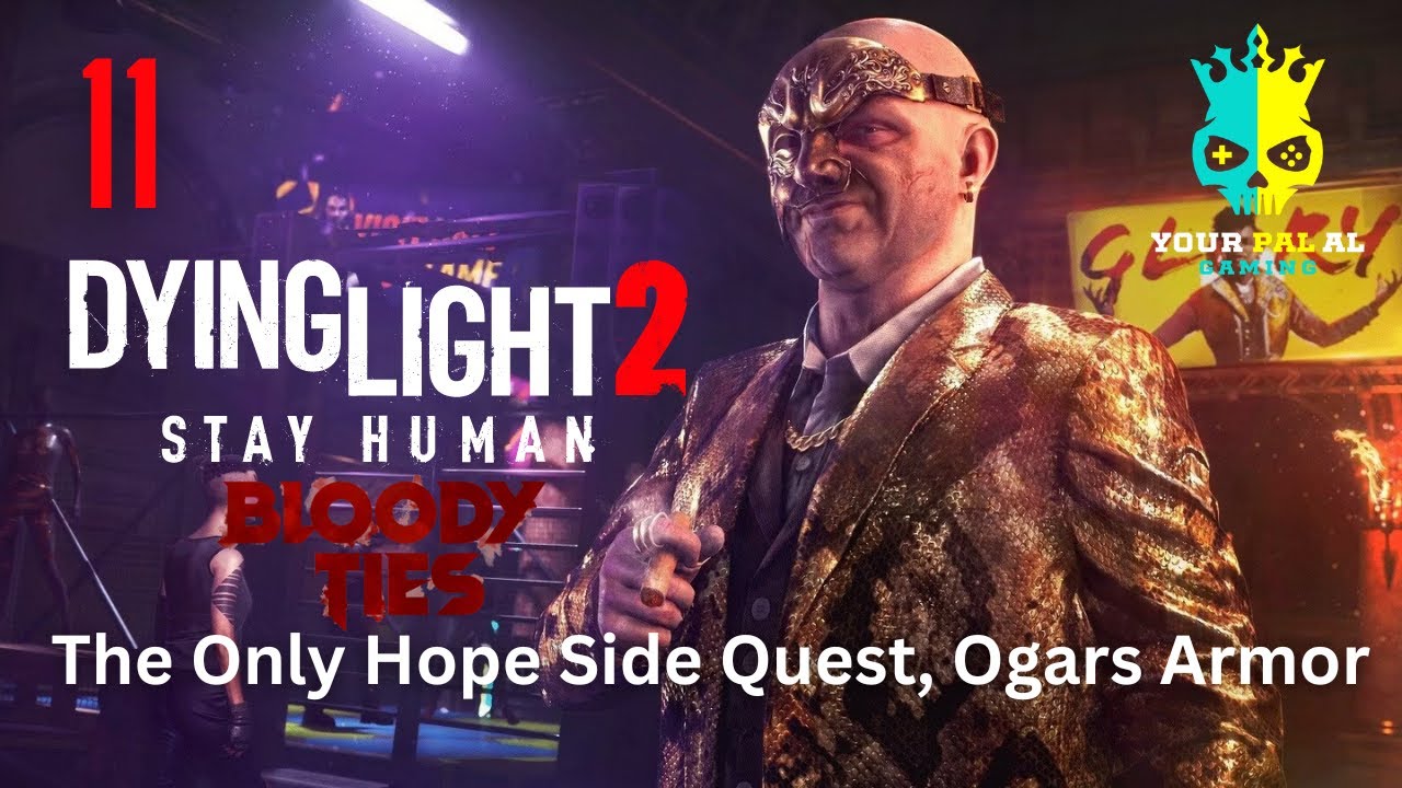 The Only Hope Side Quest, Ogars Armor- Dying Light 2 Bloody Ties DLC ...