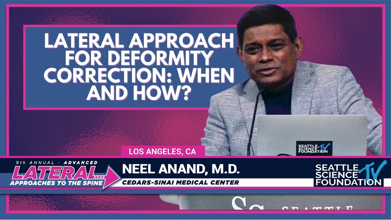 Lateral Approach for Deformity Correction When and How - Neel Anand, M ...