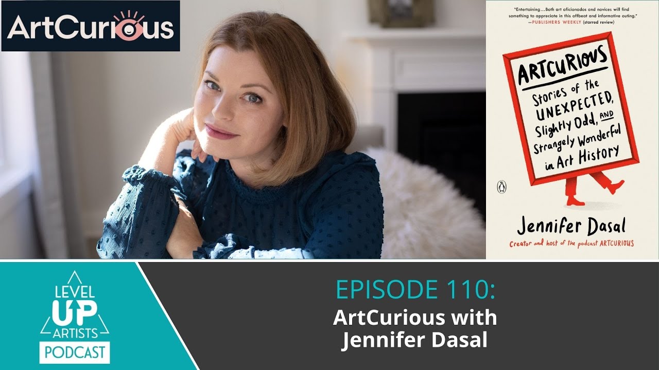 110 - ArtCurious with Jennifer Dasal - Level Up Artists Podcast - YouTube