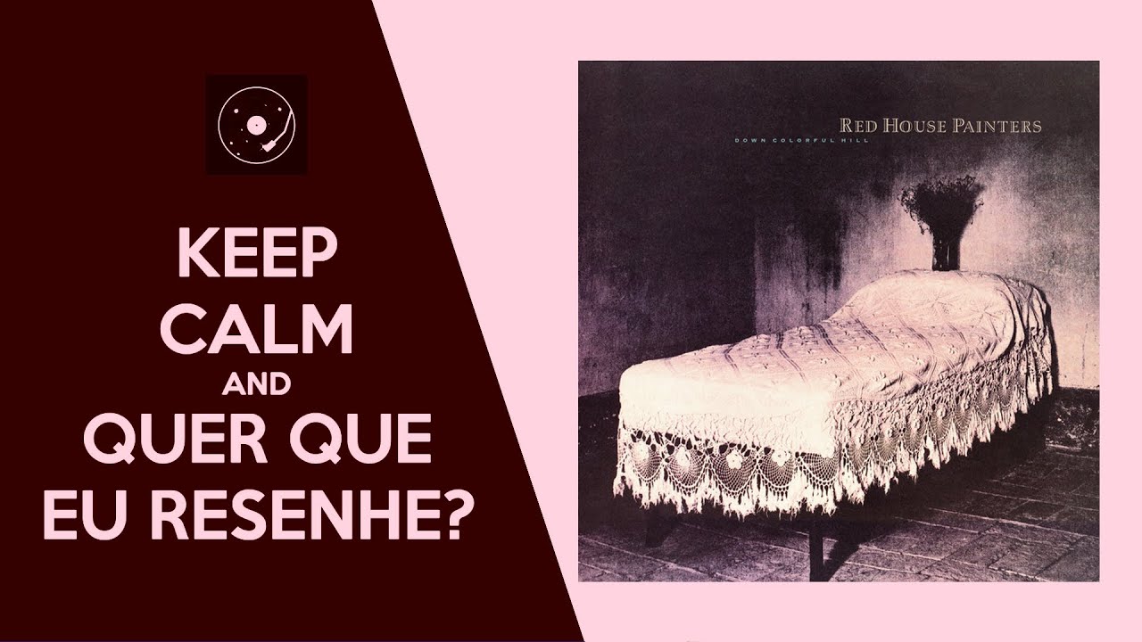 Red House Painters – Down Colorful Hill (1992) | ALBUM REVIEW - YouTube