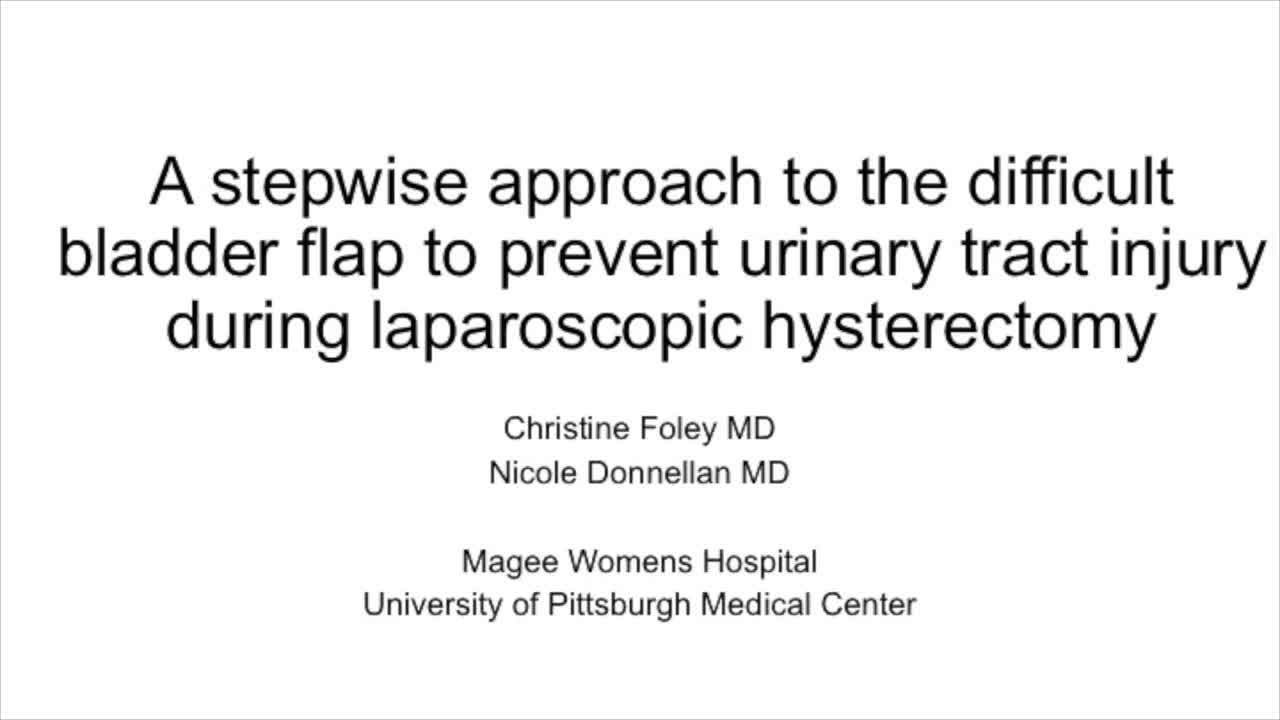 A stepwise approach to the difficult bladder flap to prevent urinary ...
