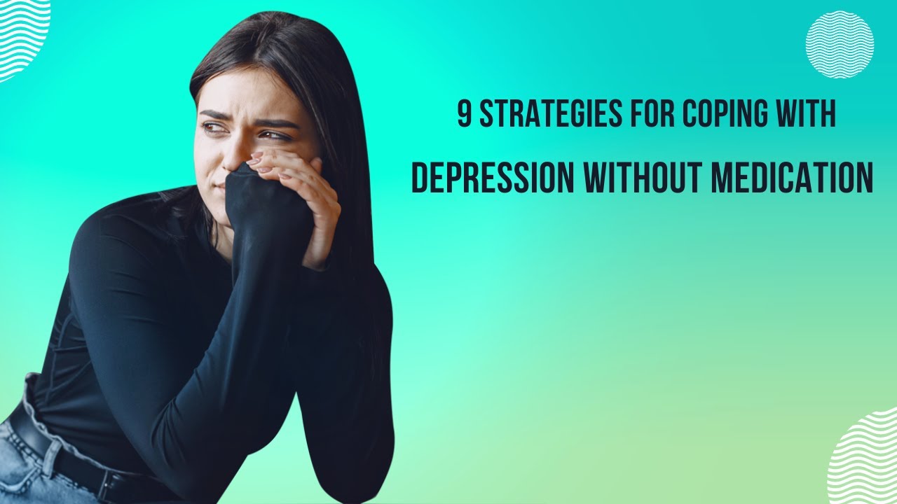 9 Strategies for Coping with Depression Without Medication - YouTube