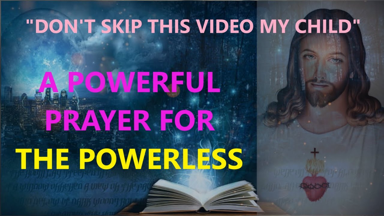 A Powerful Prayer For The Powerless - YouTube