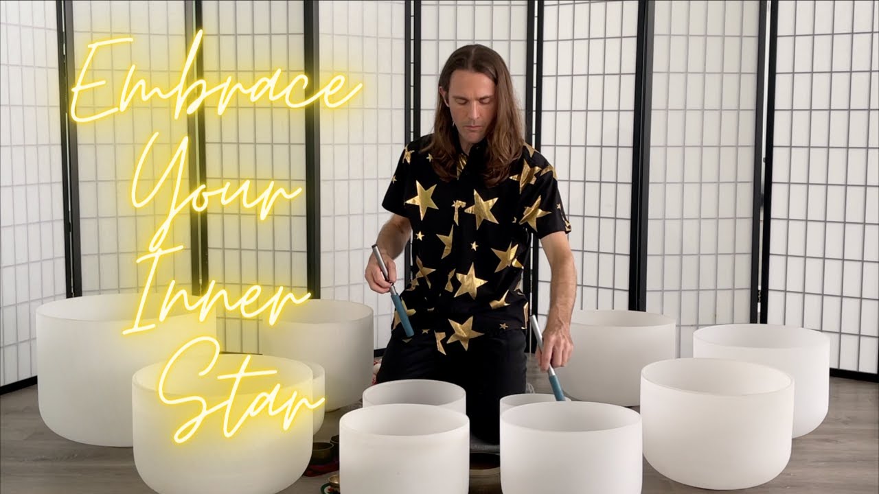 EMBRACE YOUR INNER STAR: Sound Bath for Confidence | Crystal Singing ...