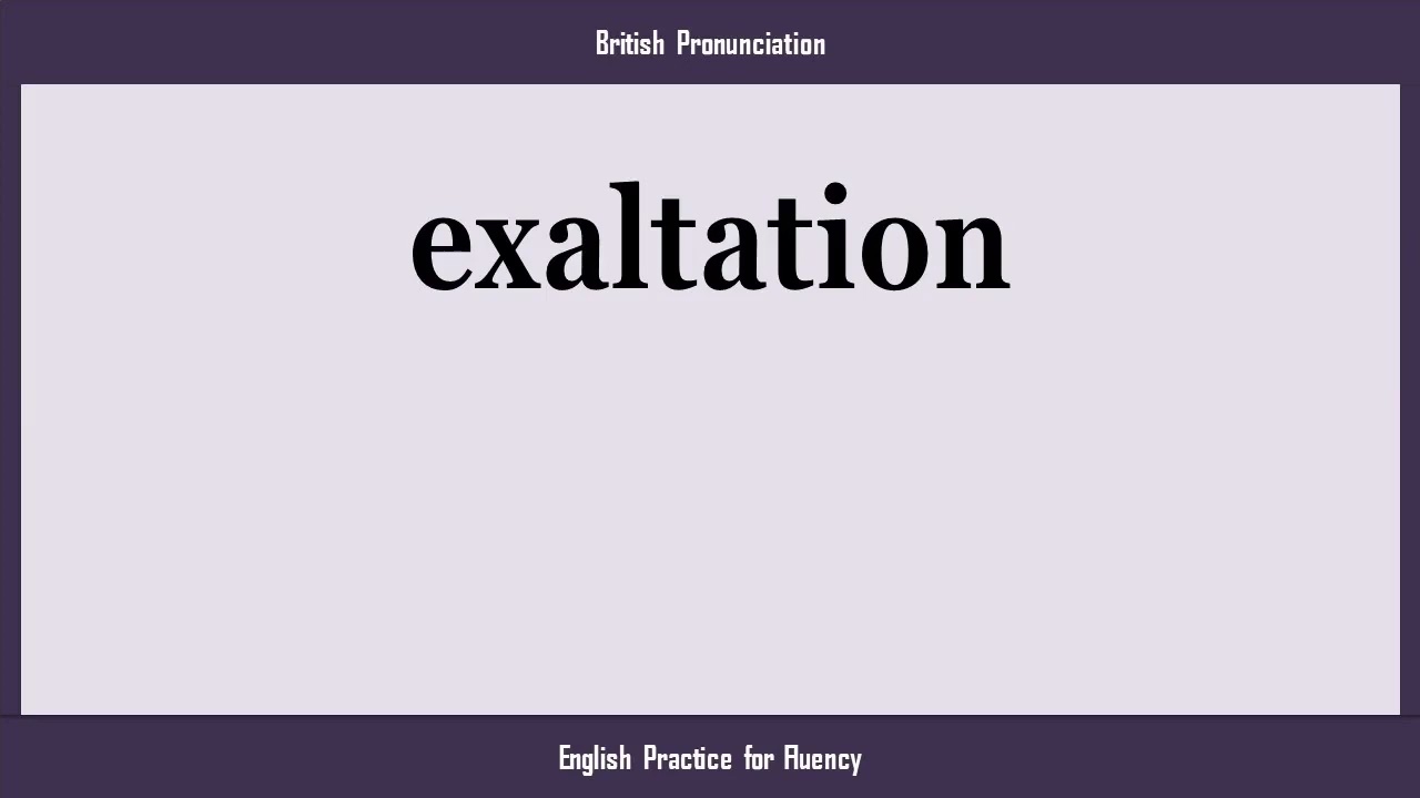exaltation, How to Say or Pronounce EXALTATION in American, British ...