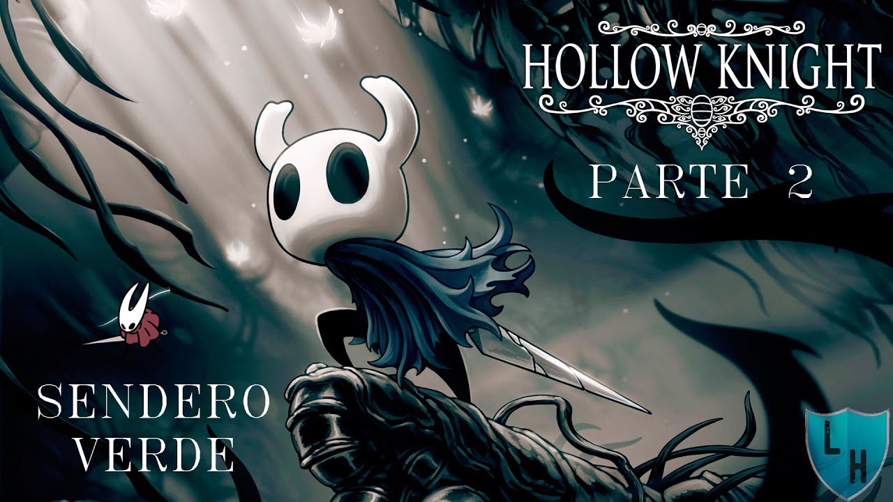 HOLLOW KNIGHT | PARTE 2 | Sendero Verde | - YouTube