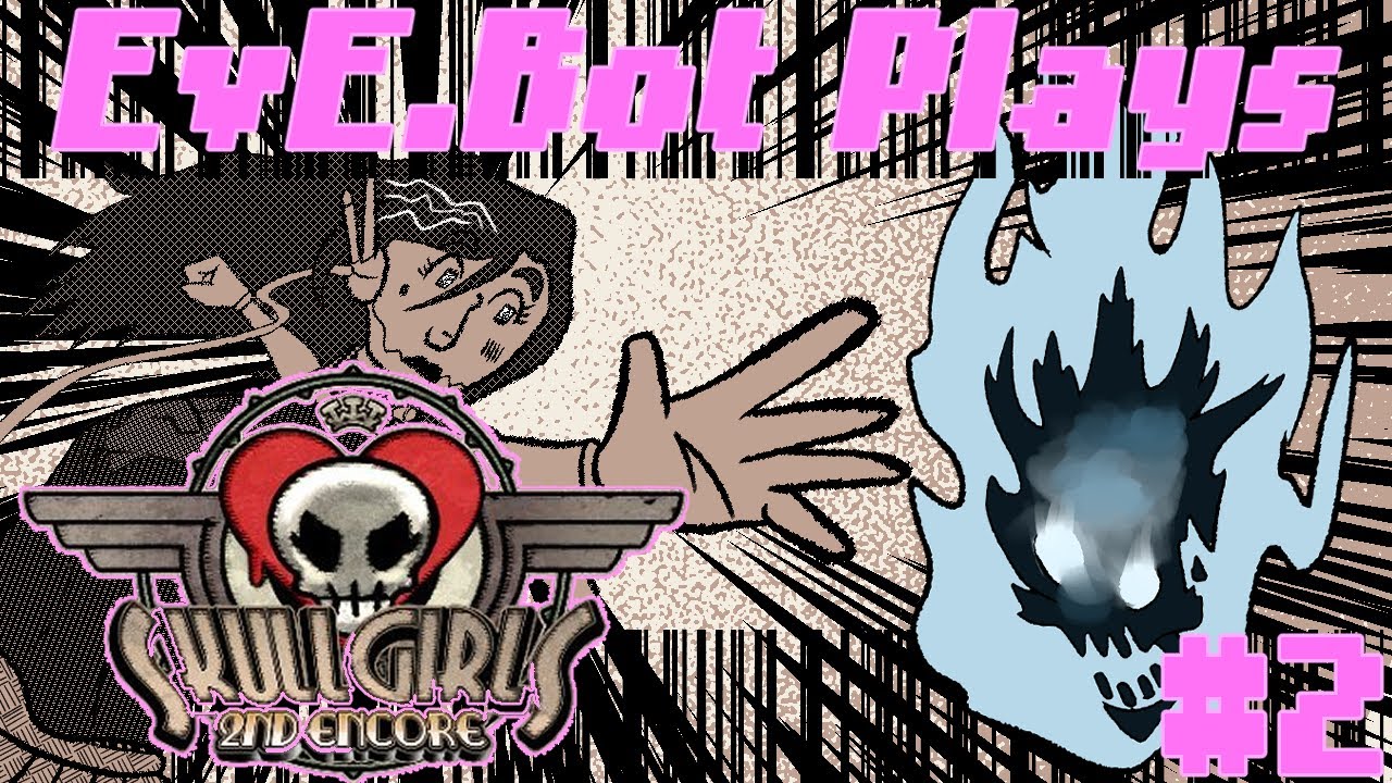 EvE.Bot Gits Gud(?) at Skullgirls! (No.2) - YouTube
