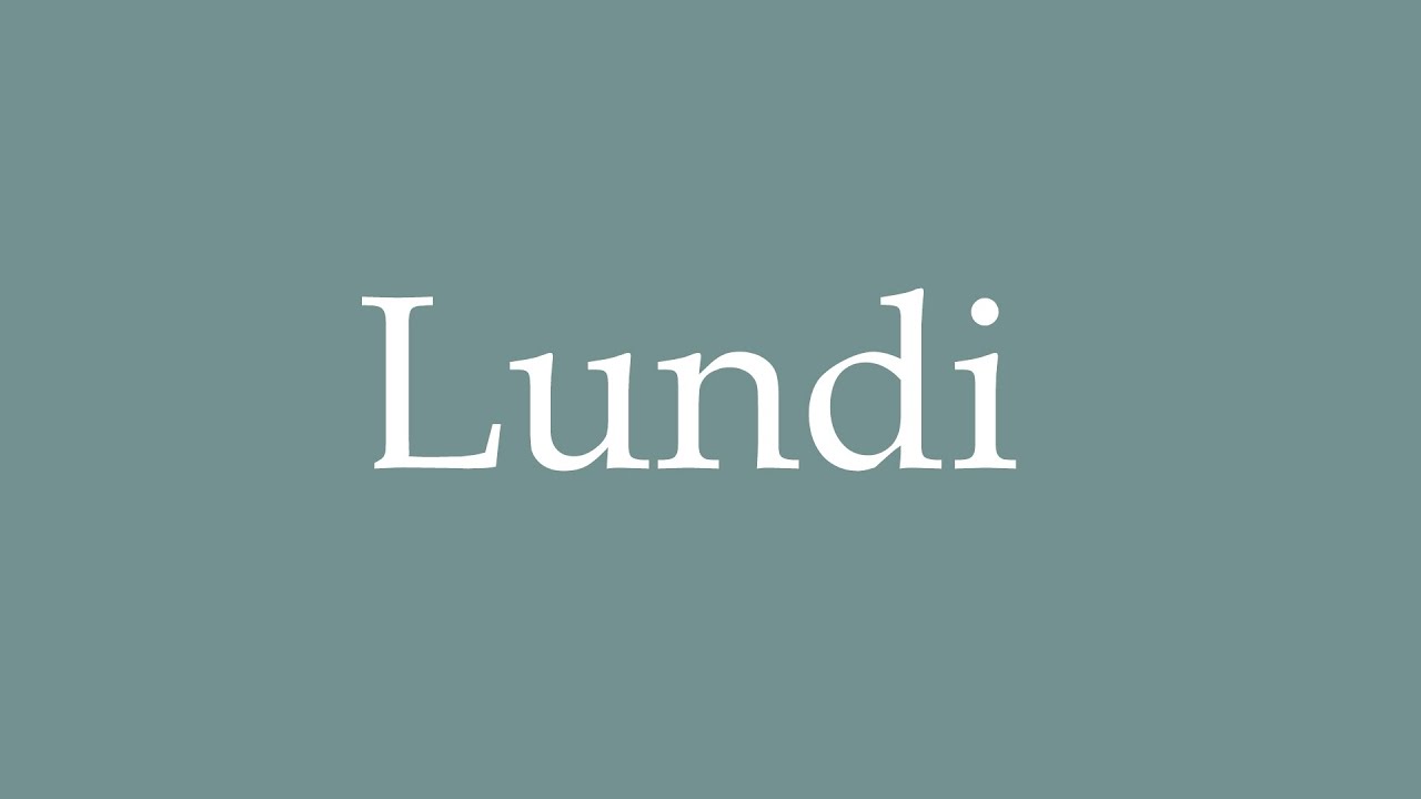 How to pronounce ''Lundi'' correctly in French - YouTube