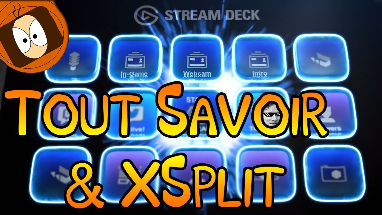 ELGATO STREAM DECK : TOUT SAVOIR + XSPLIT 👨‍🔧 ! - YouTube