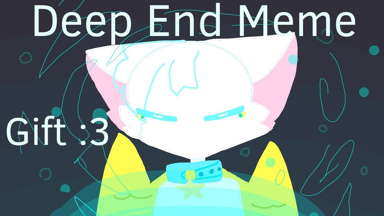 Deep End Meme | Gift | FlipaClip | Animation Meme - YouTube