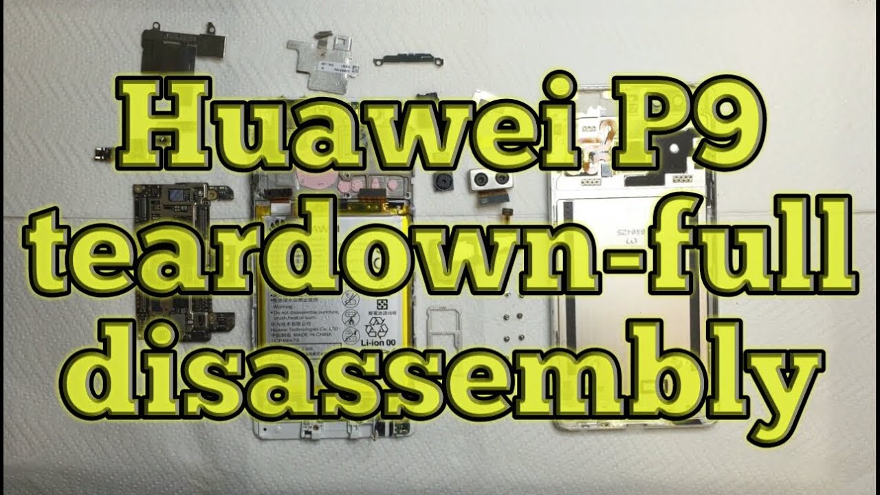 Huawei P9 Teardown-battery replacement-camera replacement-full ...