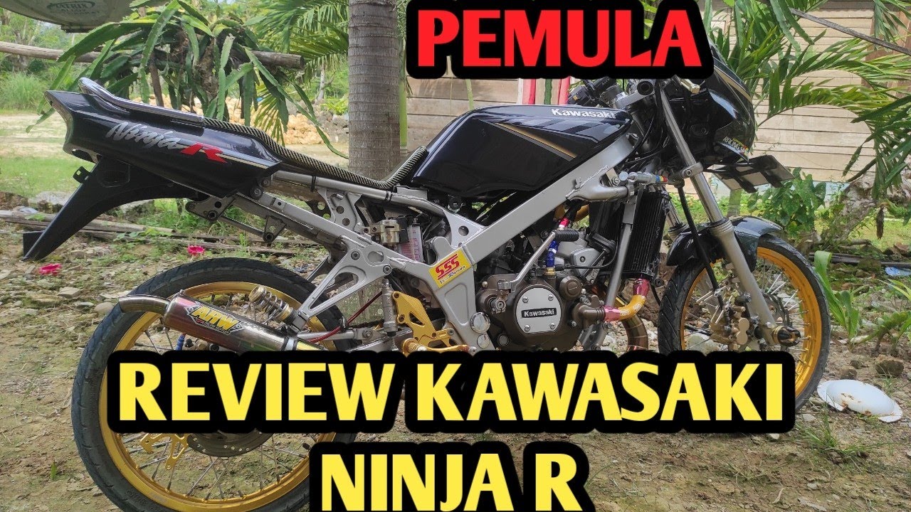 REVIEW KAWASAKI NINJA R ( modif minimalis) - YouTube