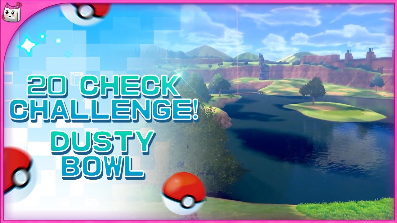 20 Check Challenge - Dusty Bowl! | Pokemon Sword & Shield - YouTube