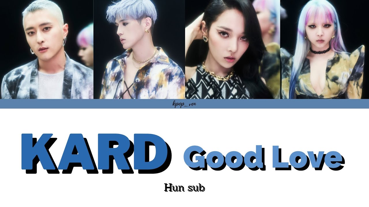 KARD-GOOD LOVE magyarul/HUN sub (Color Coded Lyrics) - YouTube