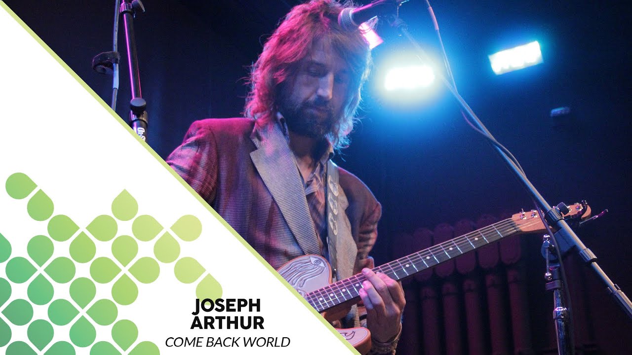 Joseph Arthur - Come Back World - YouTube