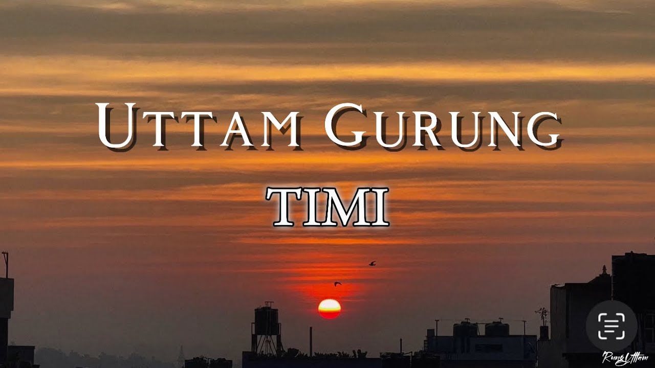 Timi - Uttam Gurung || Official Lyrics || Ft. Shital Gurung , Priya ...