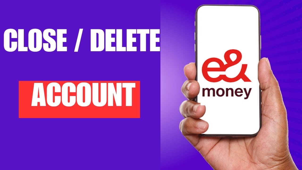 How To Delete e& money account- LATEST GUIDE | How To Close e& money ...