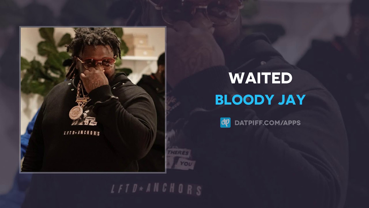 Bloody Jay "Waited" (OFFICIAL AUDIO) - YouTube