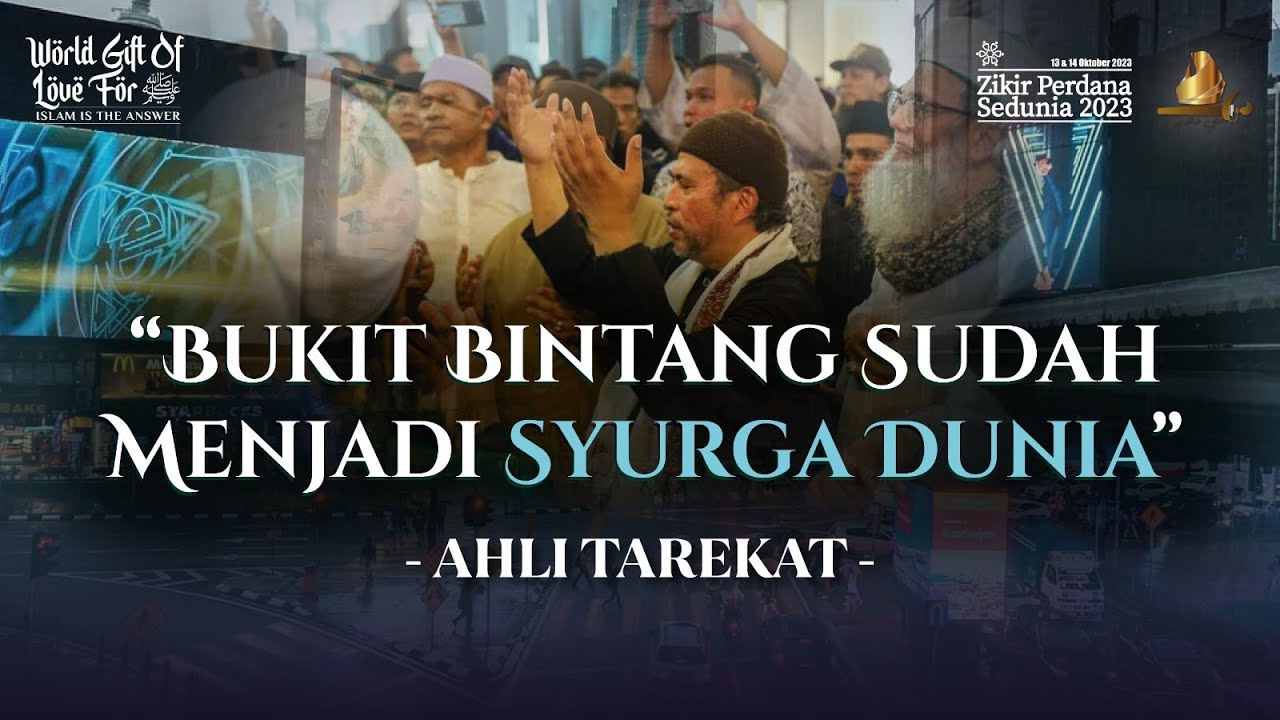 "Bukit Bintang Sudah Menjadi Syurga Dunia" - Ahli Tarekat - YouTube