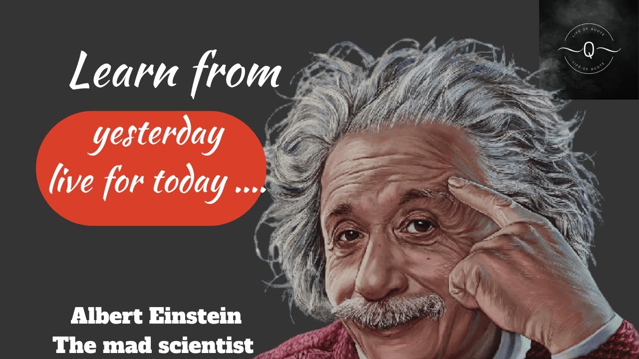Albert Einstein quotes I The mad scientist I Quotes on Life I - YouTube