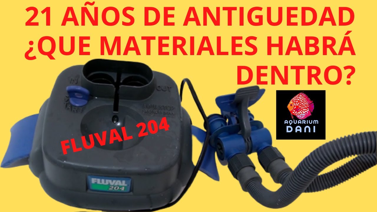 FILTRO FLUVAL 204 CON 21 AÑOS ¿QUE MATERIALES FILTRANTES HABÍA EN SU ...