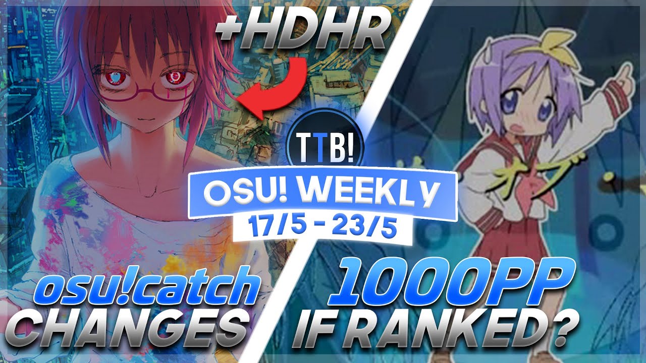 -GN 1,000pp!!, Tool Assisted Speedcore +HDHR, osu!catch pp changes ...