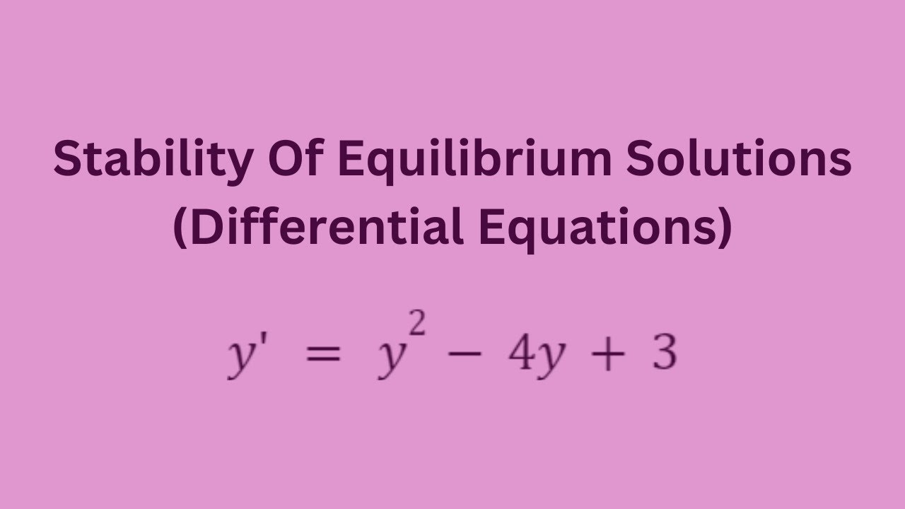 Stability Of Equilibrium | Example (Ordinary Differential Equations ...