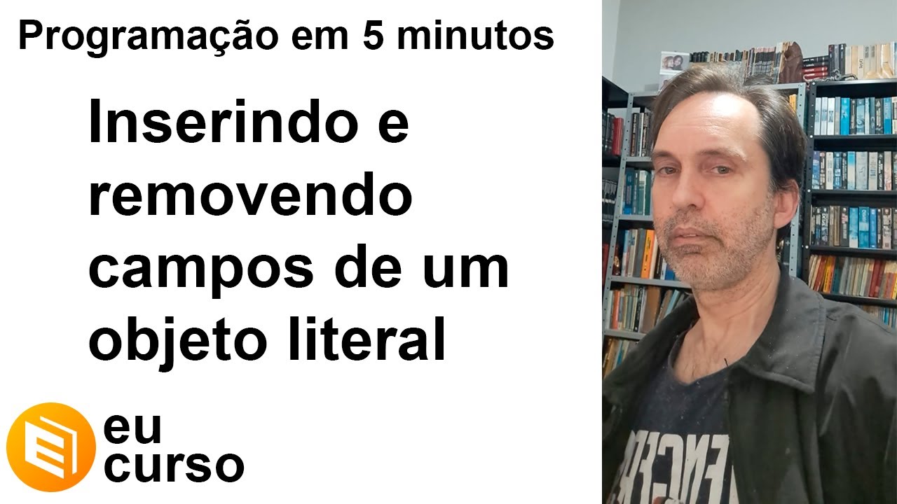 Inserindo e removendo elementos de objetos literais - cursos de ...