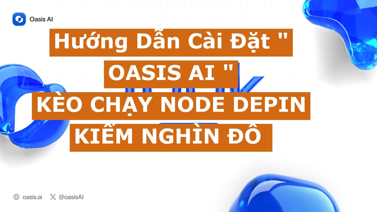 HƯỚNG DẪN TẠO TÀI KHOẢN " OASIS AI " VÀ CÁCH CHẠY NODE OASIS AI MỚI NHẤT , KIẾM NHIỀU ĐIỂM PONT ...