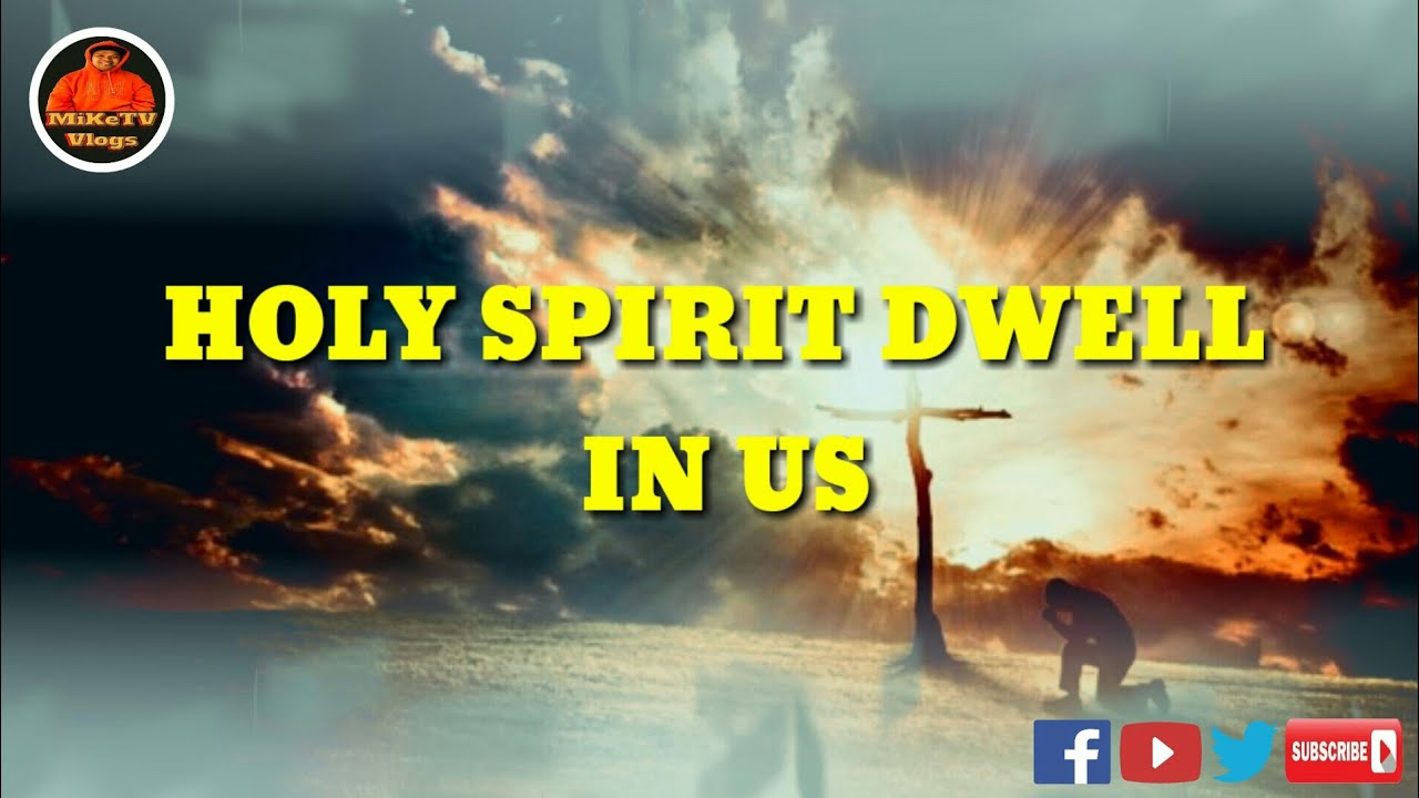 HOLY SPIRIT DWELL IN US LYRICS YouTube