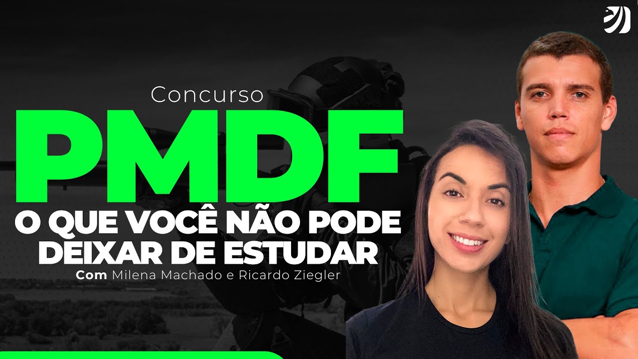 CONCURSO PMDF: O QUE VOCÊ NÃO PODE DEIXAR DE ESTUDAR (Milena Machado e ...