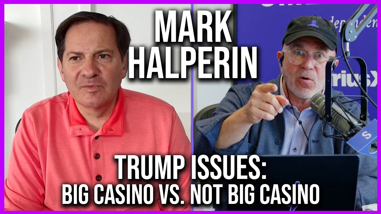Mark Halpern Breaks Down Trump’s Big Casino vs. Not Big Casino on the ...