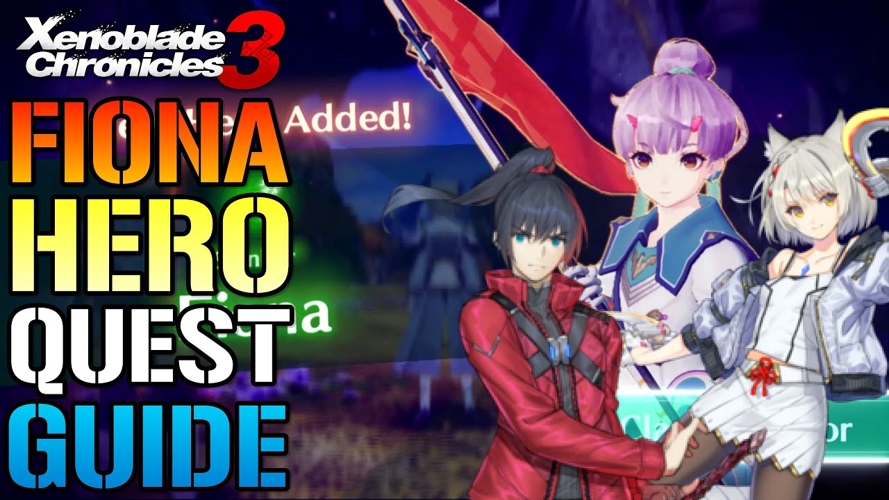 Xenoblade Chronicles 3: Fiona Hero QUEST GUIDE! How To Get Her TODAY ...