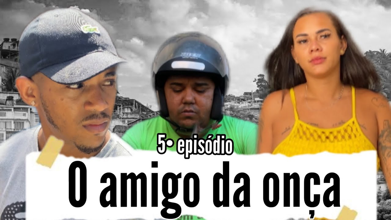 O amigo da onça ( 5• episódio ) - YouTube