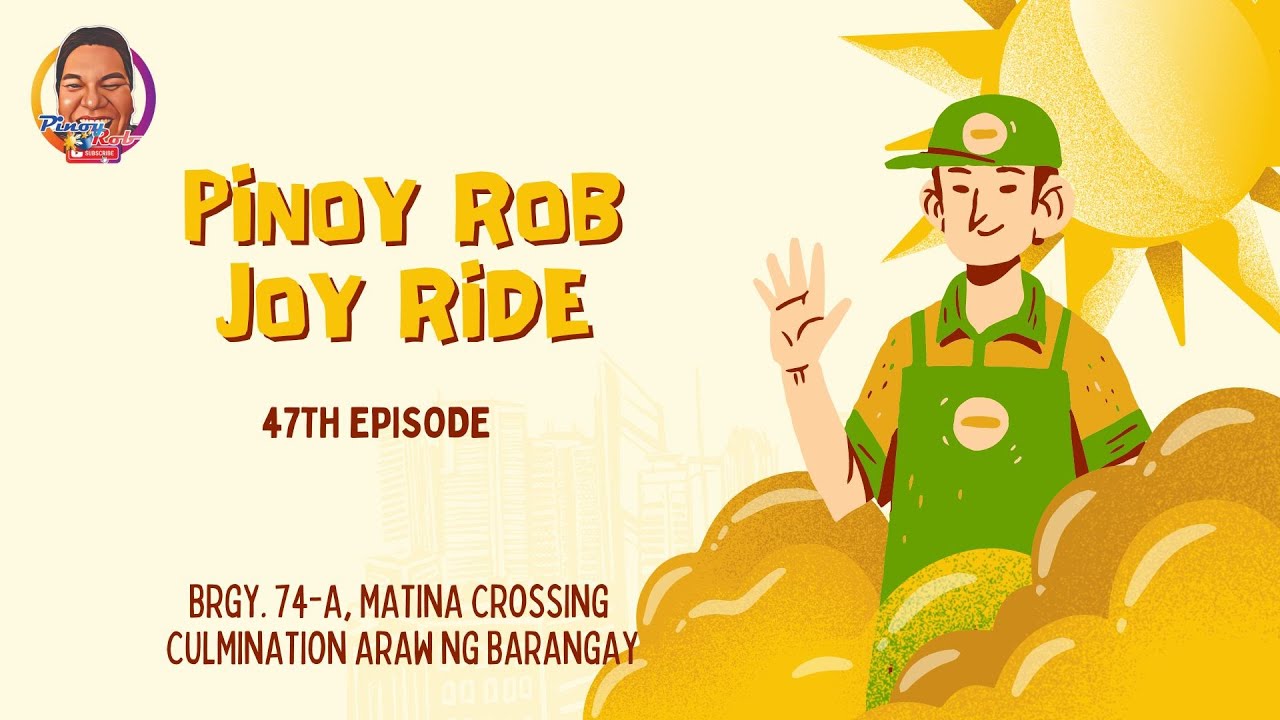Pinoy Rob Youtube Channel Davao City 047 Joy Ride Brgy 74 A Culmination ...